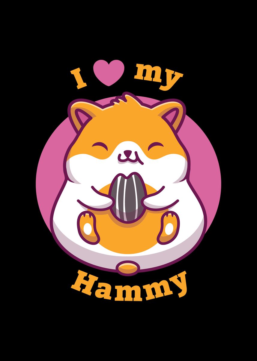 'I Love My Hammy' Poster, picture, metal print, paint by Mooon | Displate