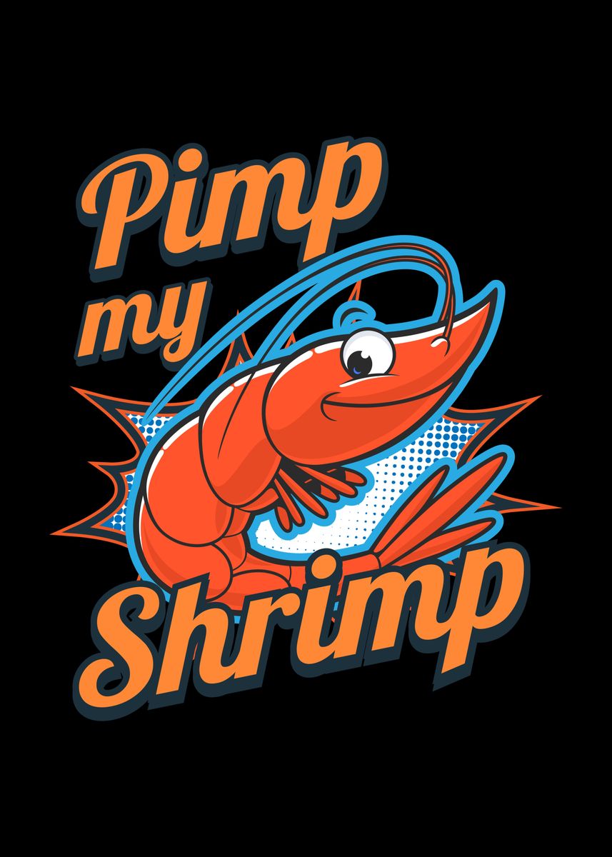 'Pimp My Shrimp' Poster, picture, metal print, paint by Mooon | Displate