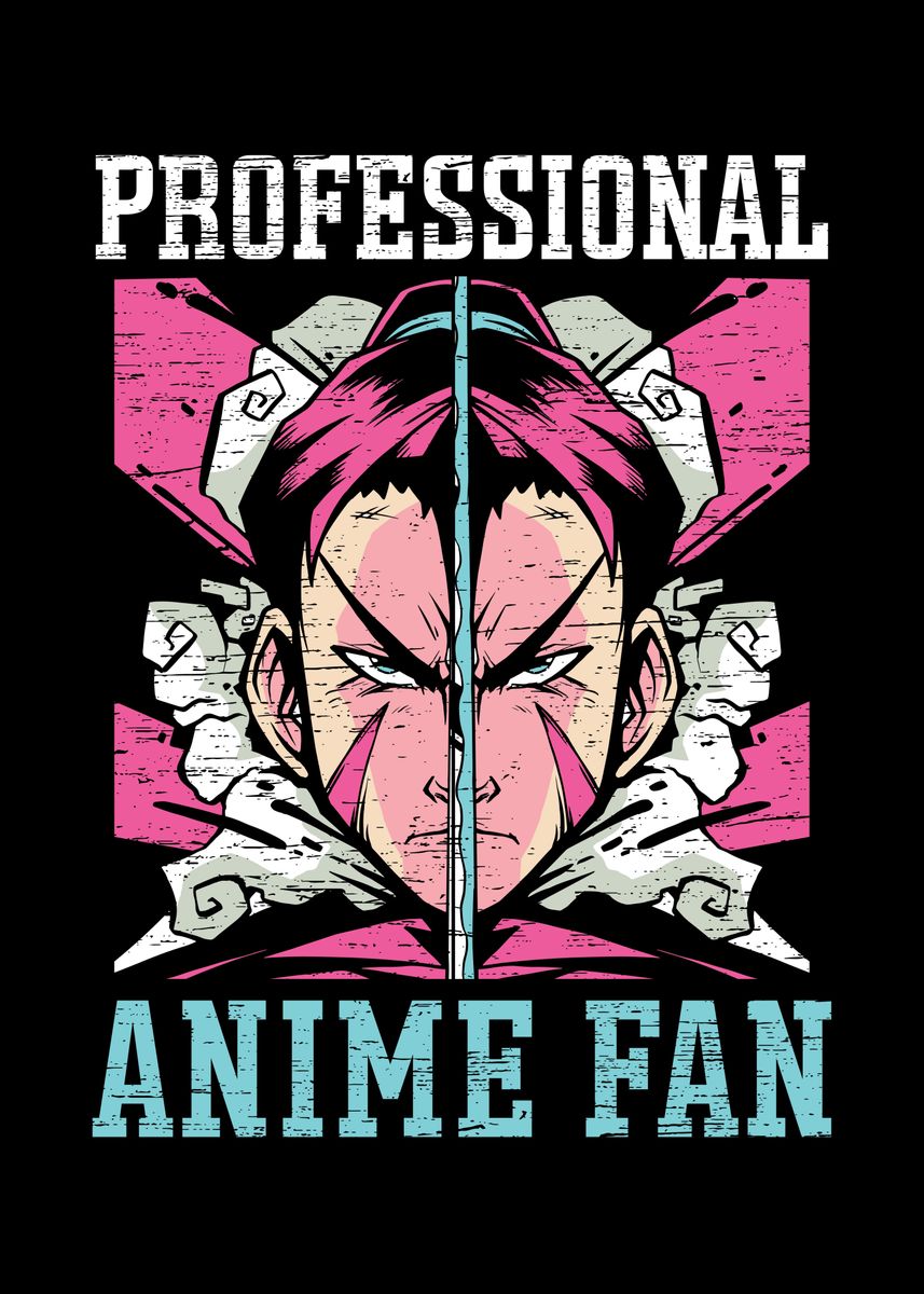 'Professional Anime Fan' Poster by NAO | Displate
