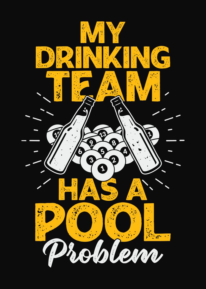 'Drinking Team Pool Design' Poster, picture, metal print, paint by ...