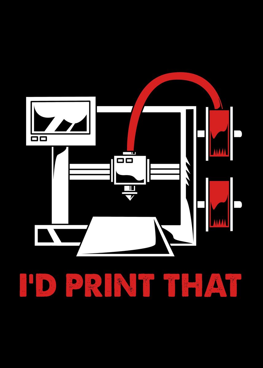 '3D Printing Id Print That' Poster by FunnyGifts | Displate