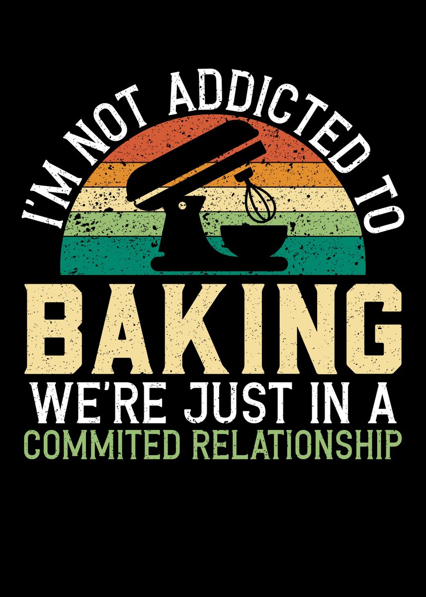 'Baking Lover Baker Bake' Poster, picture, metal print, paint by NAO ...