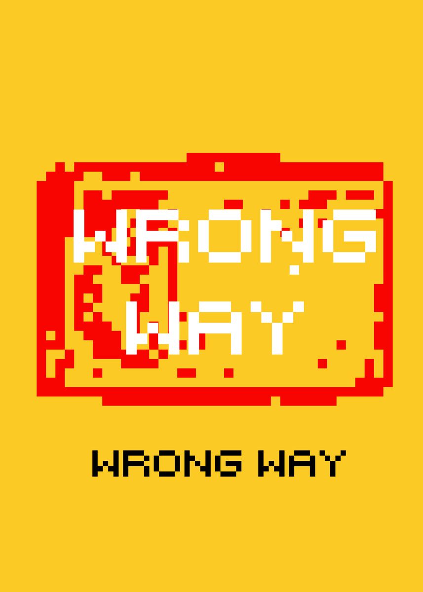 'Wrong Way' Poster, picture, metal print, paint by AD art | Displate