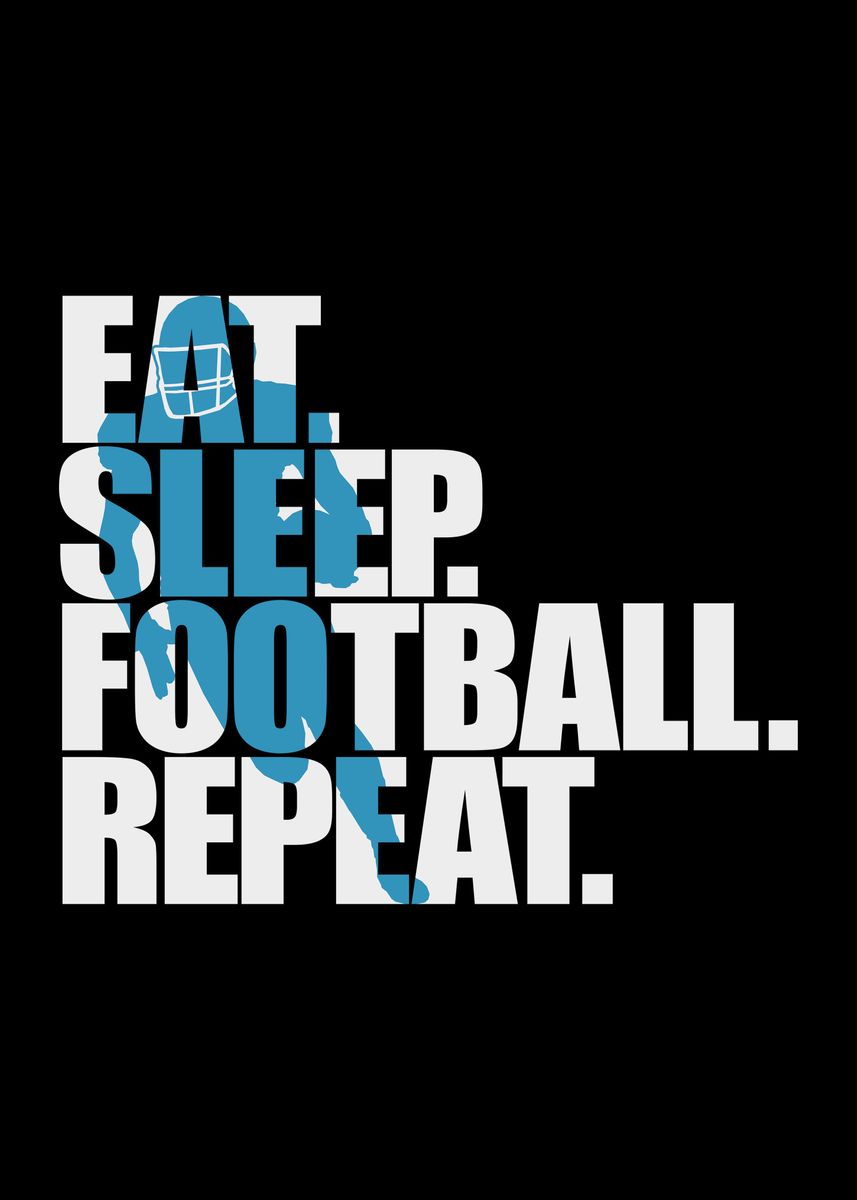 'Eat Sleep Football Repeat' Poster by ArtLikeWow | Displate