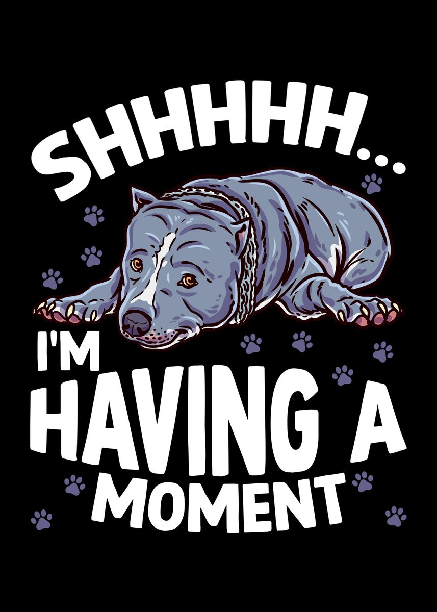 'SHH Im Having A Moment' Poster, picture, metal print, paint by Lukes ...