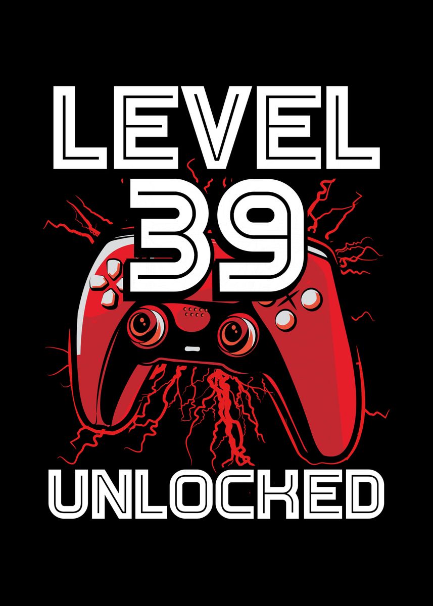 'Gamer Level 39 birthday' Poster, picture, metal print, paint by BeMi ...