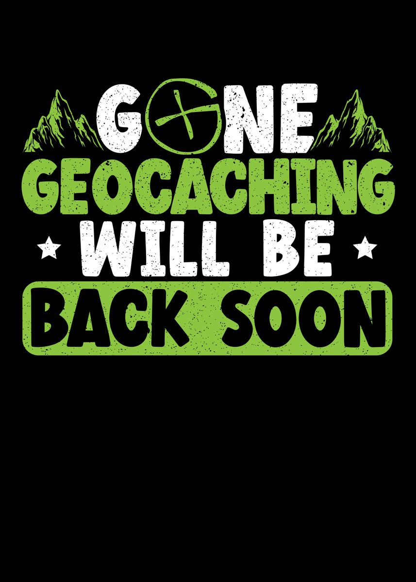 'Gone Geocaching' Poster, picture, metal print, paint by NAO | Displate