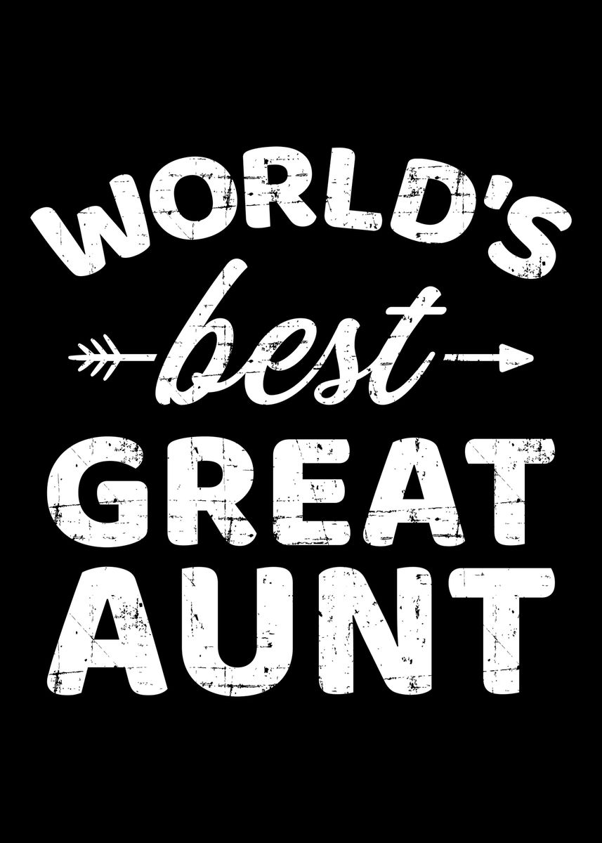 'Worlds best great aunt' Poster, picture, metal print, paint by ...