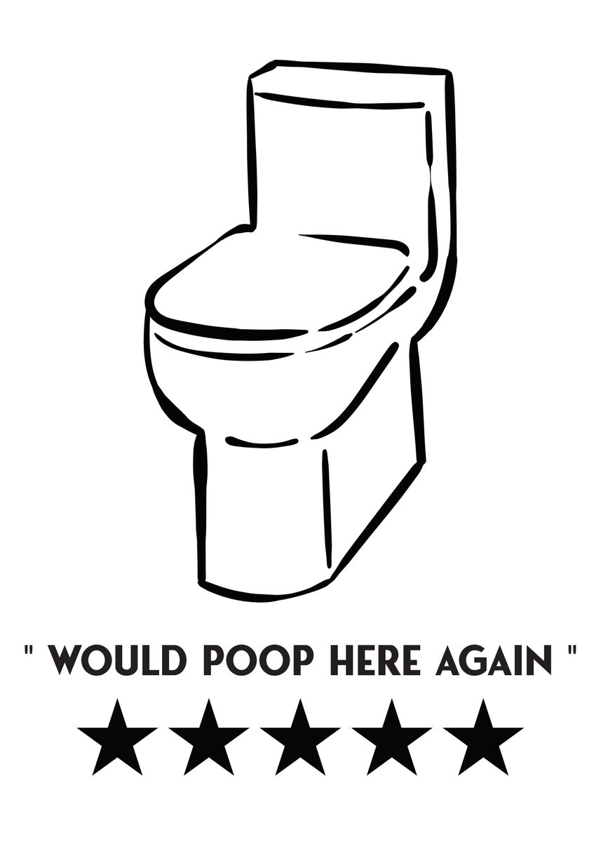 'Would poop here again' Poster by Andreas Schellenberg | Displate