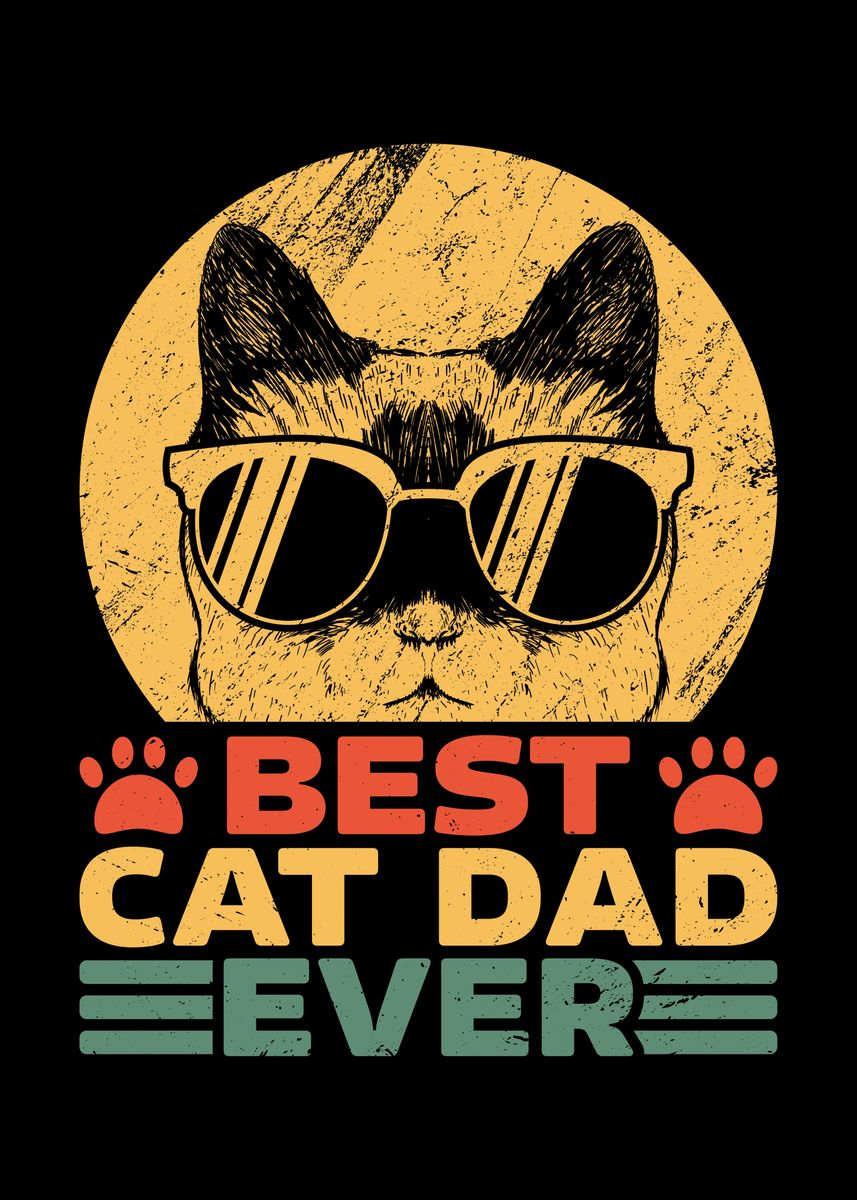 'Best Cat Dad Ever Bad Ass' Poster, picture, metal print, paint by ZS C ...