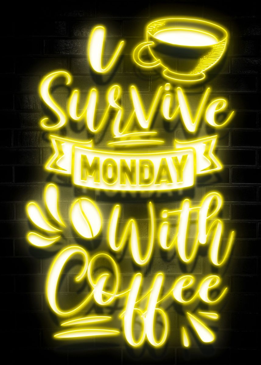 'Survive Monday With Coffee' Poster, picture, metal print, paint by ...