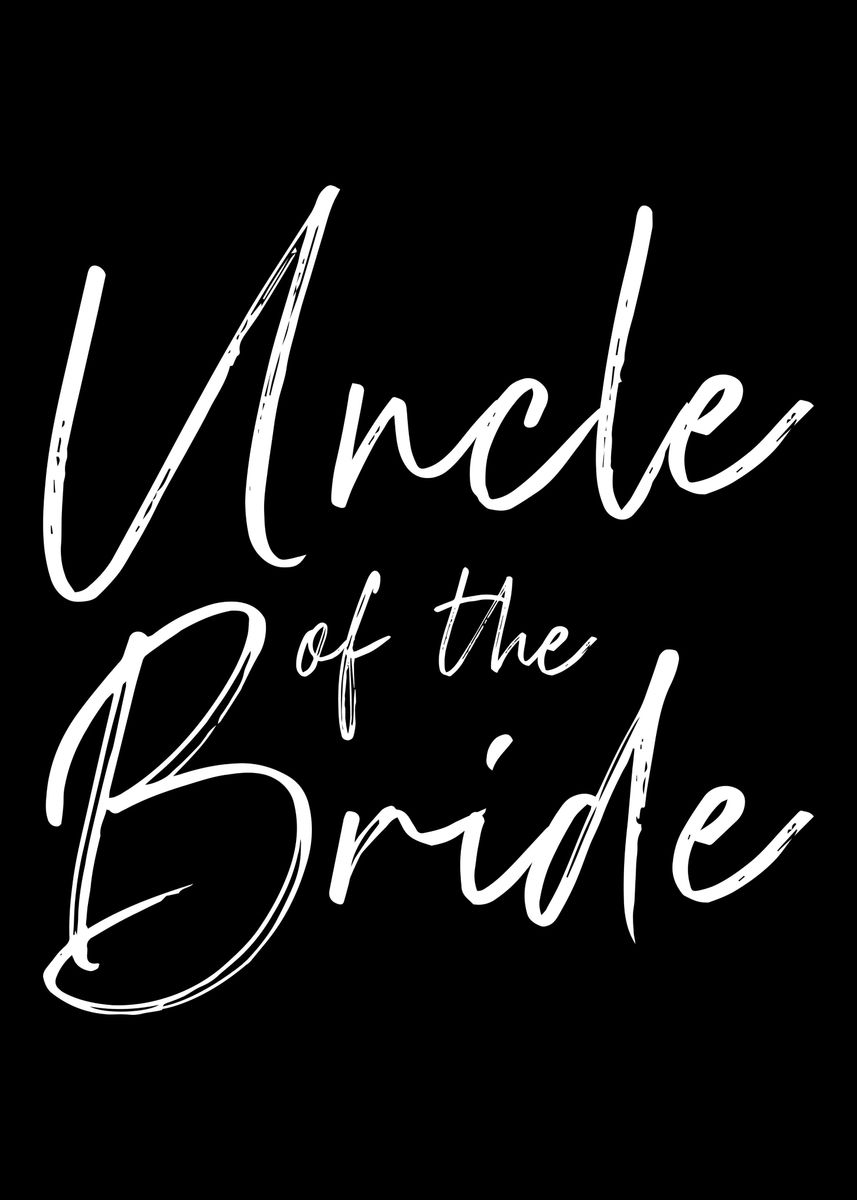 'Uncle of the bride for wed' Poster by Designzz | Displate