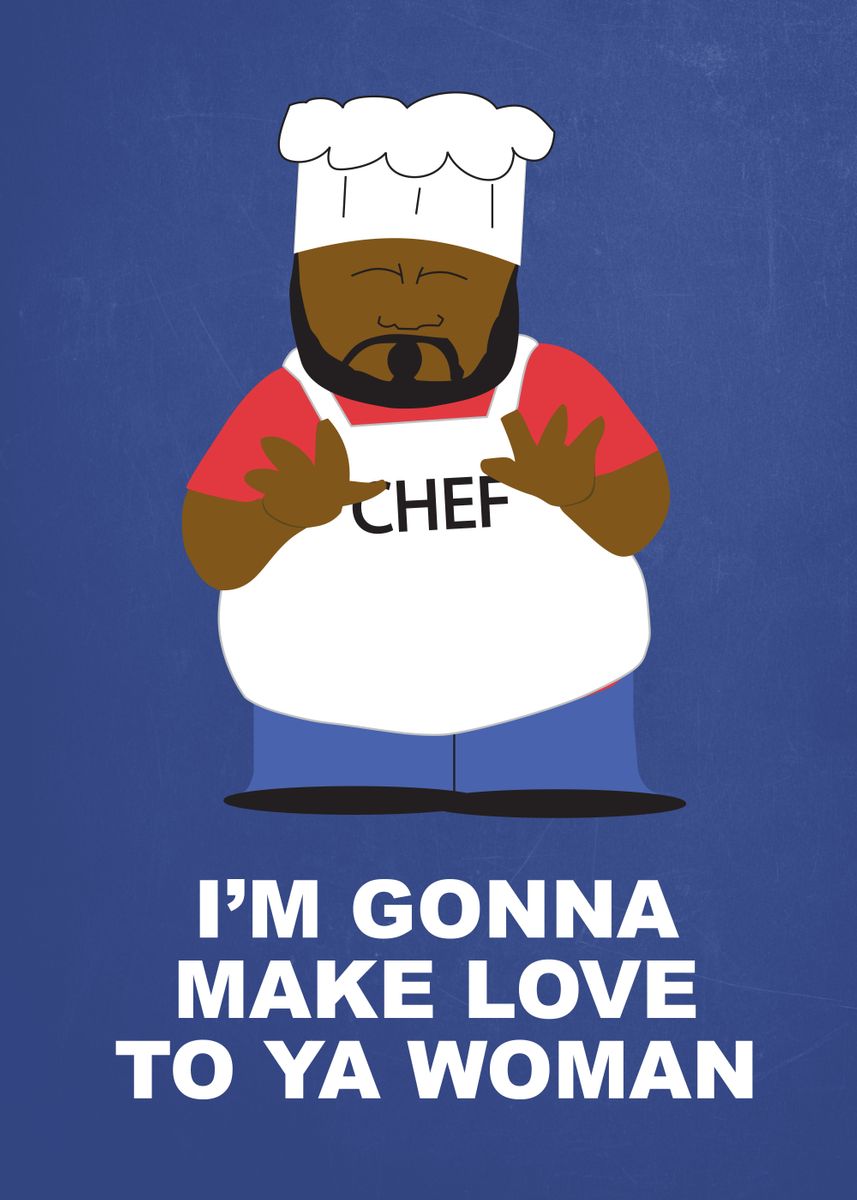 'Chef Make Love' Poster, picture, metal print, paint by South Park ...