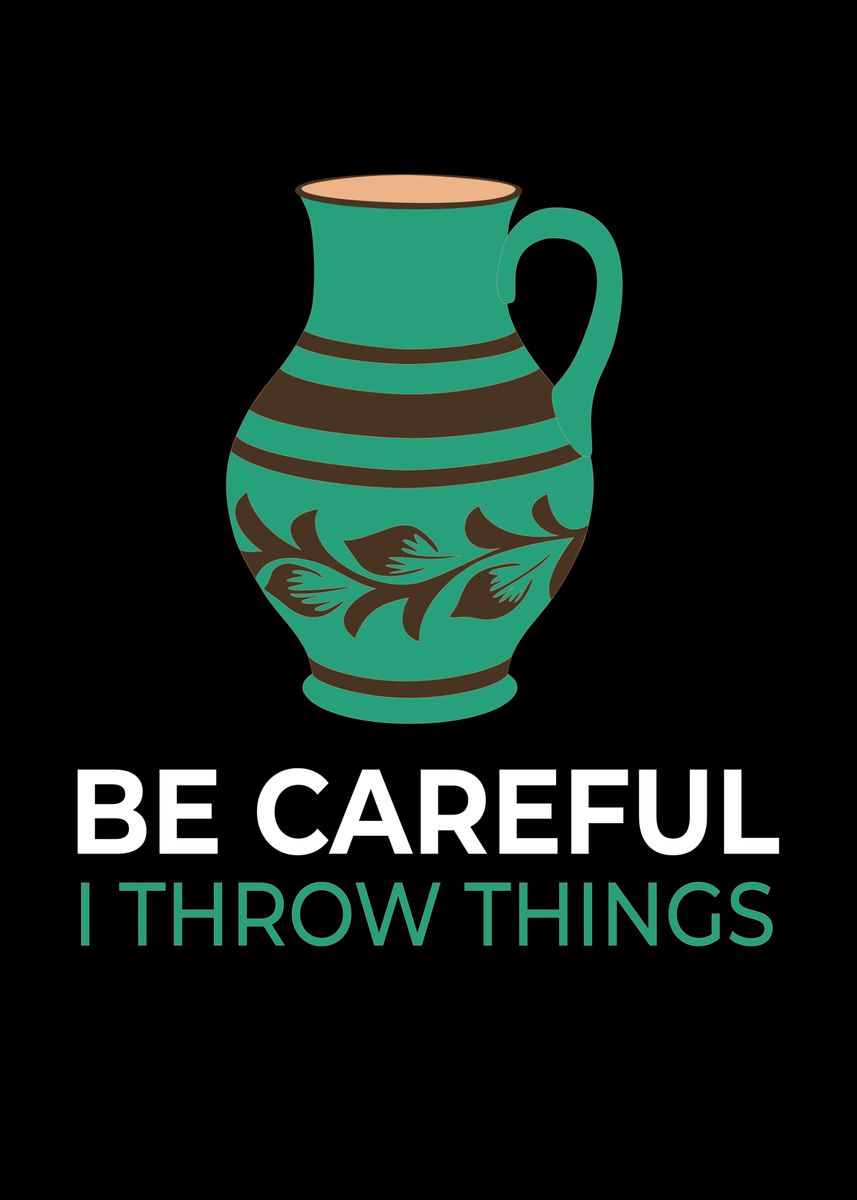 'Be Careful Throw Things' Poster, picture, metal print, paint by Mooon ...