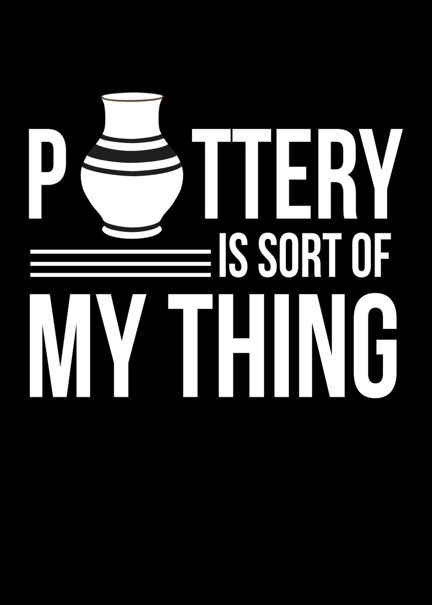 'Sort Of My Thing Pottery' Poster, picture, metal print, paint by Mooon ...