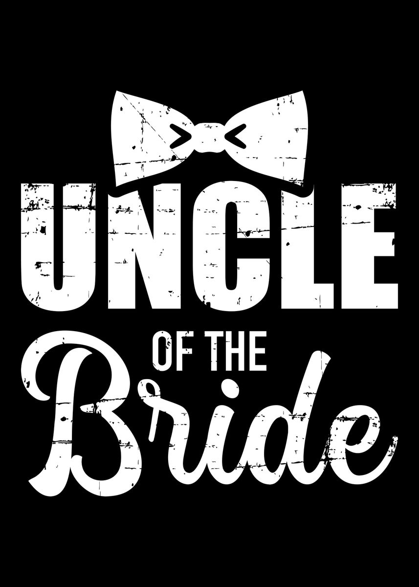 'Uncle of the bride for wed' Poster, picture, metal print, paint by ...