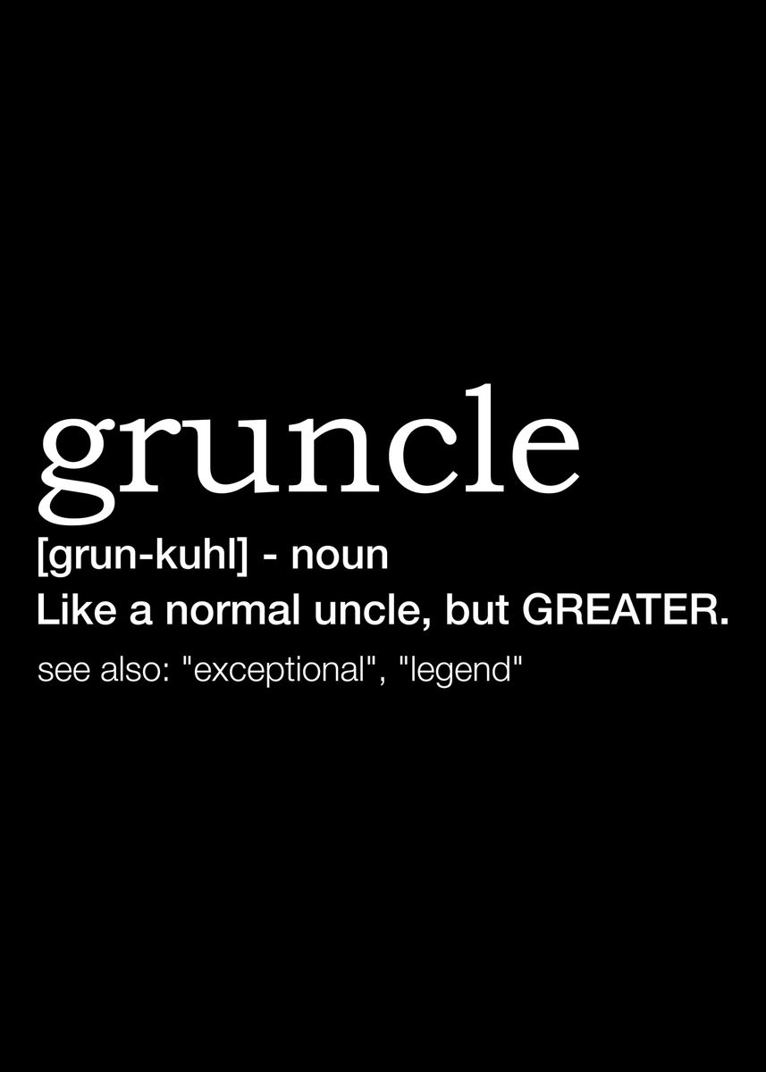 'Gruncle for best uncle' Poster, picture, metal print, paint by ...