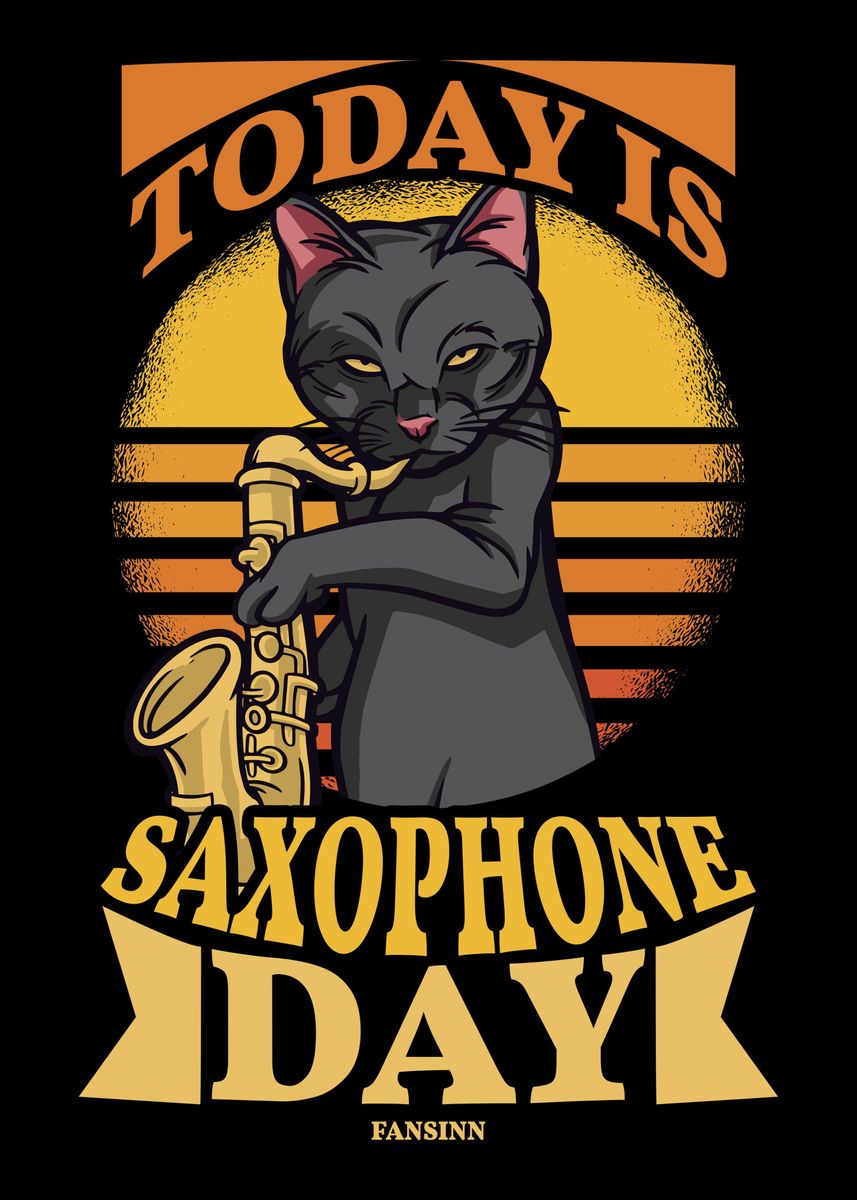 'Today Is Saxophone Day' Poster, picture, metal print, paint by fansinn ...