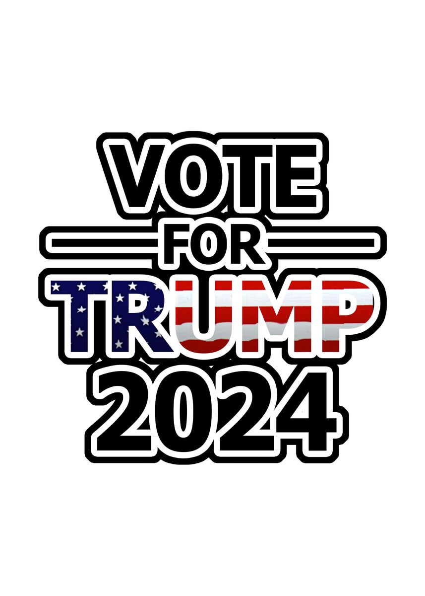 'Vote for Trump 2024' Poster, picture, metal print, paint by HomeStead ...