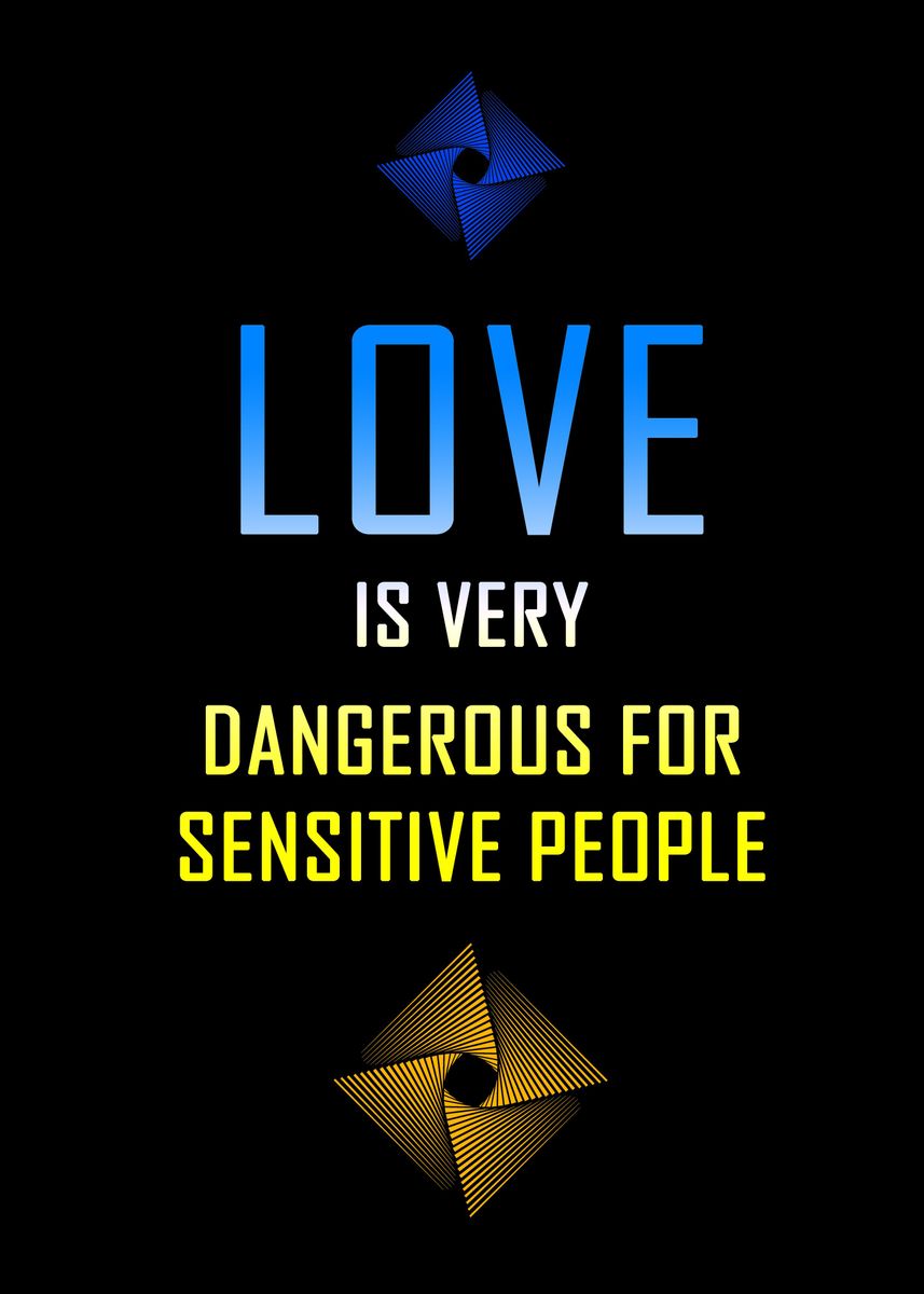 'Love is very dangerous' Poster by Soul of Ninja | Displate