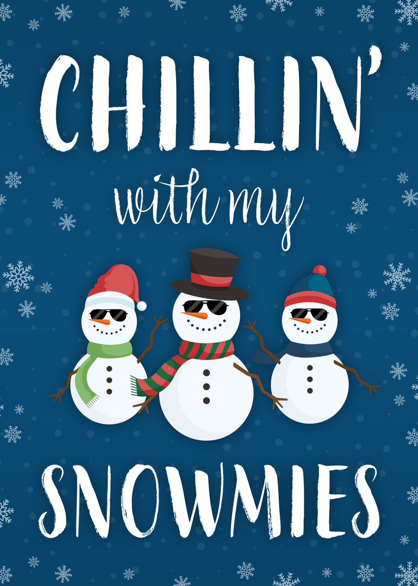 'Chillin With My Snowmies' Poster, picture, metal print, paint by ...