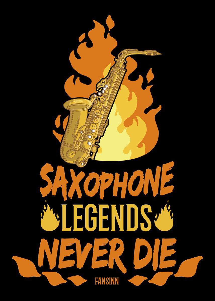 'Saxophone Legends Never Di' Poster, picture, metal print, paint by ...