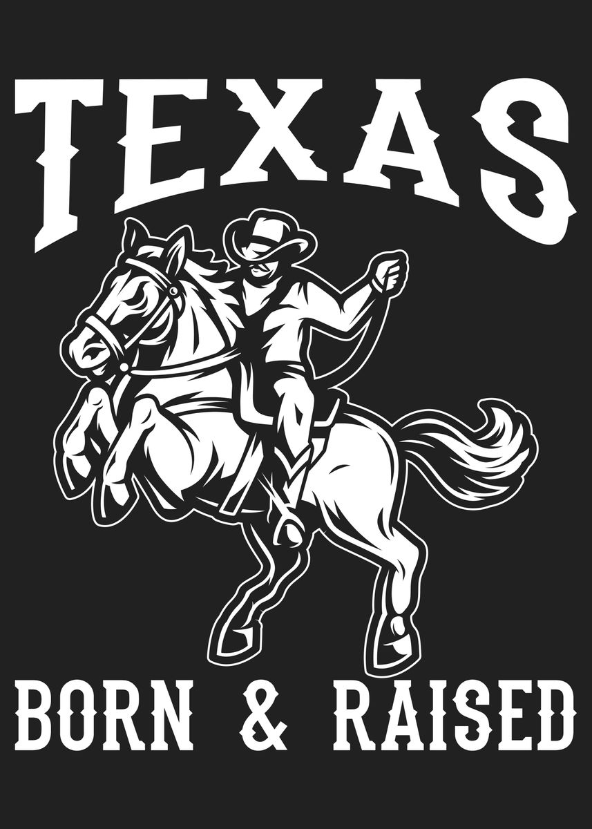 'Texas Born and Raised' Poster, picture, metal print, paint by ...