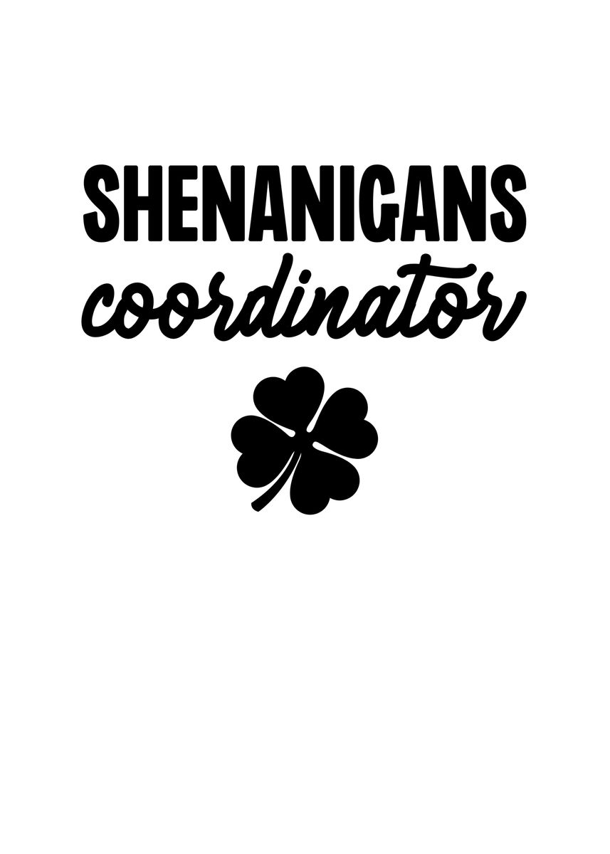 'Shenanigans Coordinator' Poster, picture, metal print, paint by ...