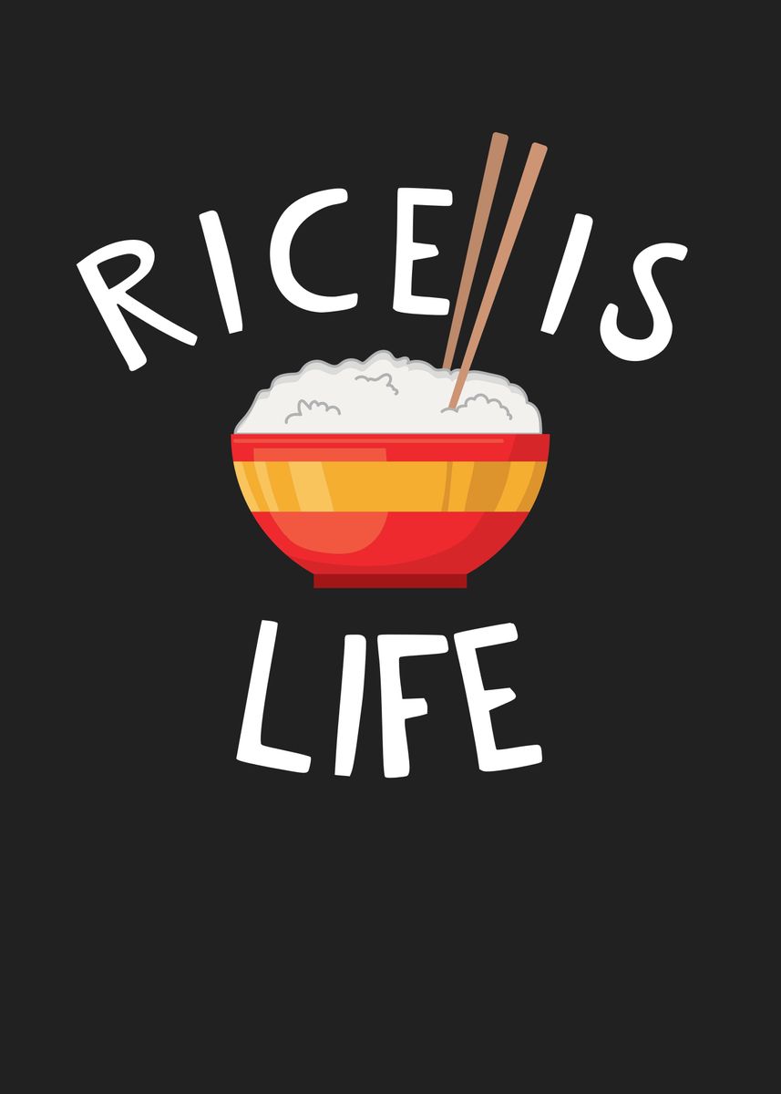'Rice Is Life' Poster, picture, metal print, paint by maxdesign | Displate
