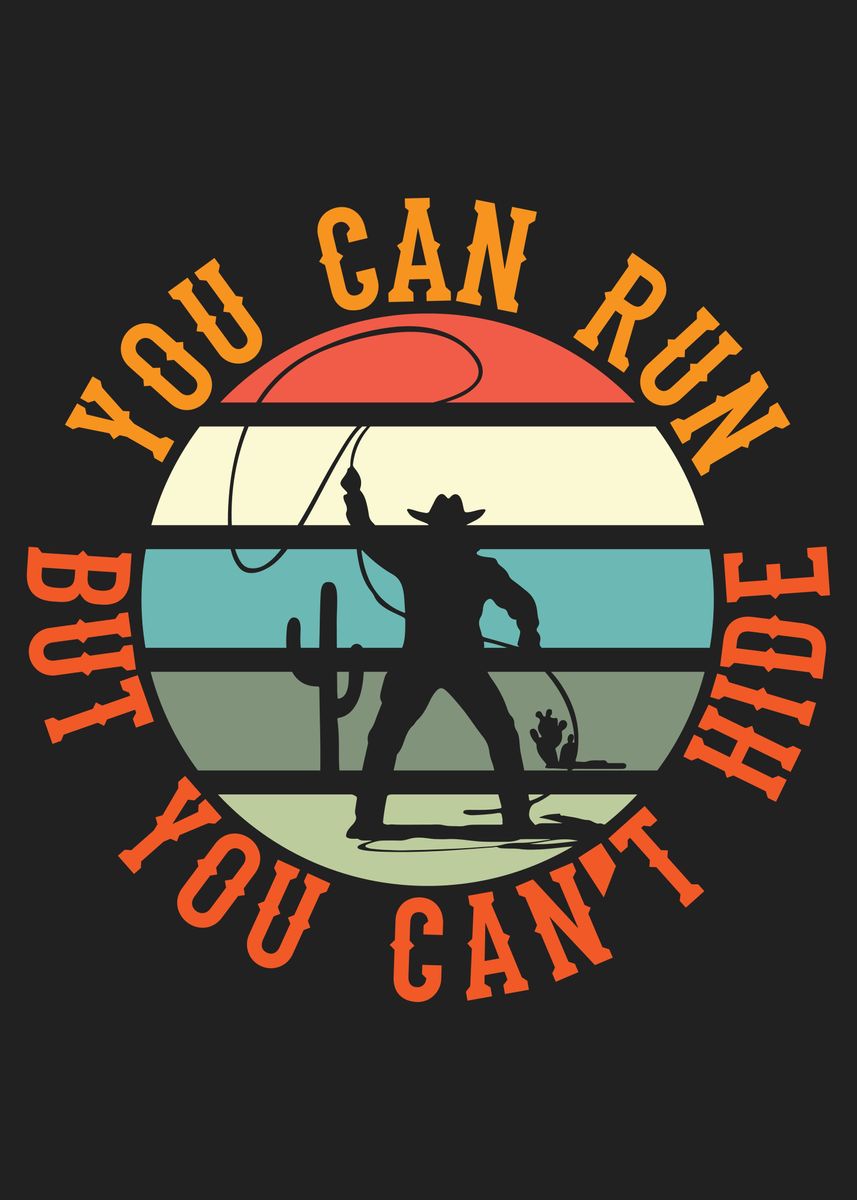 'You Can Run but Cant Hide' Poster, picture, metal print, paint by maxdesign | Displate