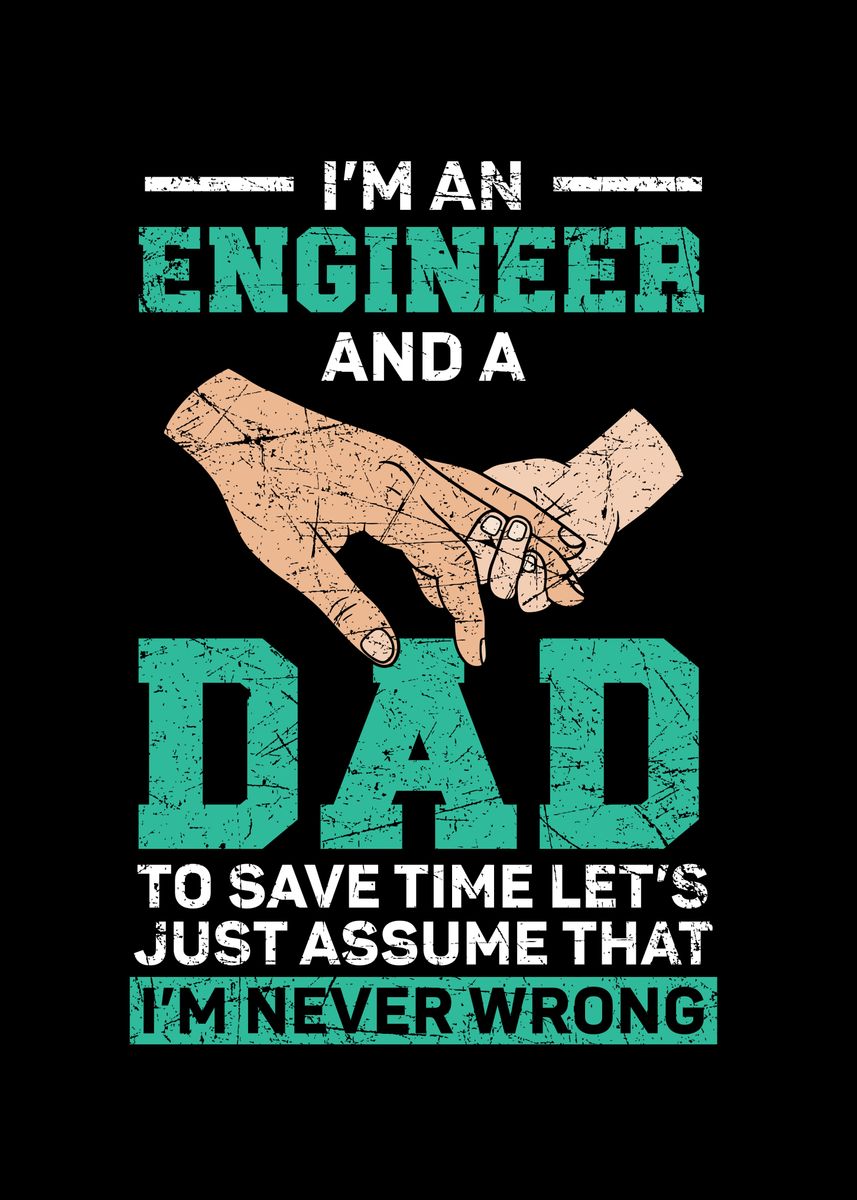 'Im An Engineer Dad' Poster by NAO | Displate