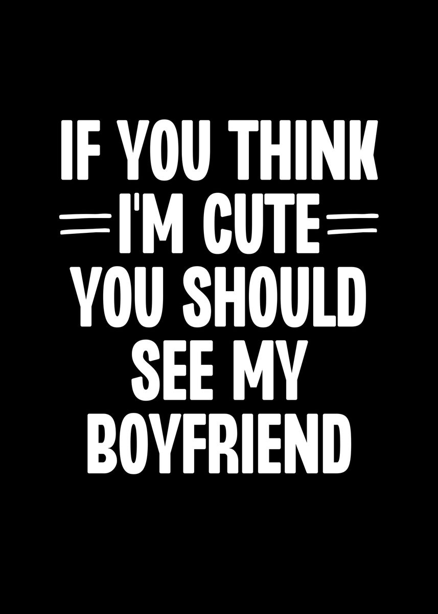 'If You Think Im Cute You' Poster by Francois Ringuette | Displate