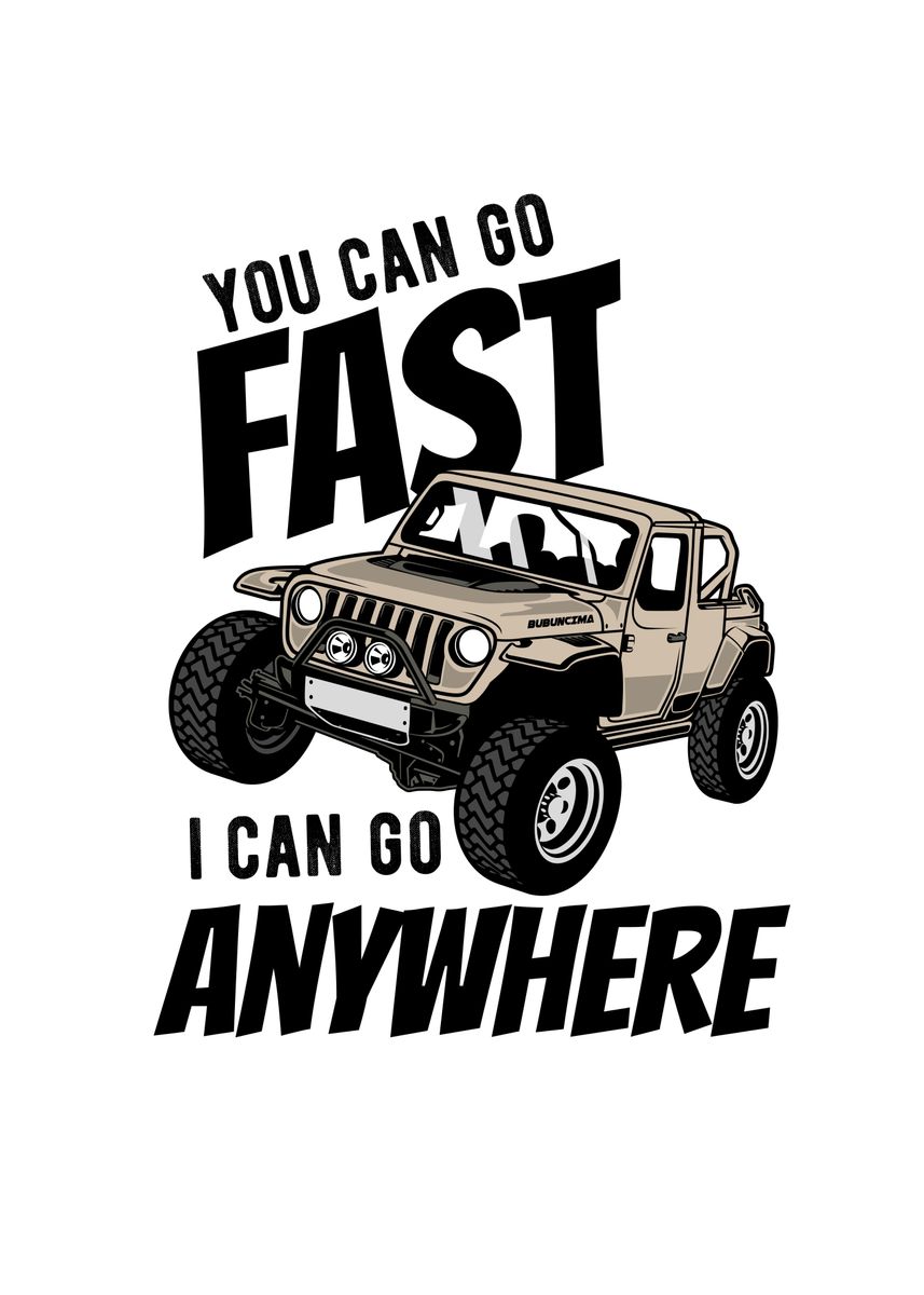 'You Can Go Fast Can Go' Poster, picture, metal print, paint by ZS C O ...