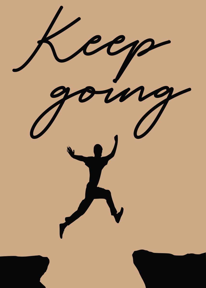 'Keep Going Motivational' Poster, picture, metal print, paint by ...