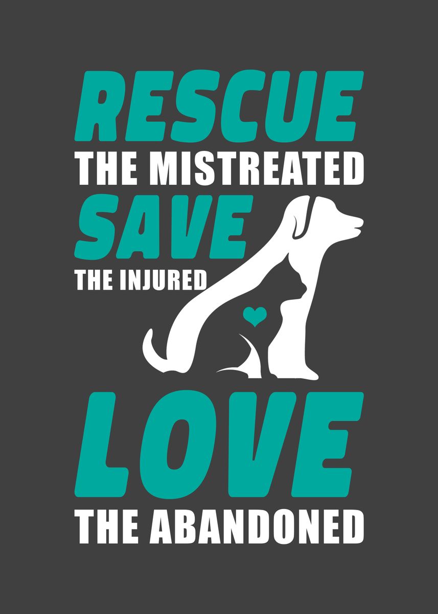 'Rescue the Mistreated Save' Poster, picture, metal print, paint by ...