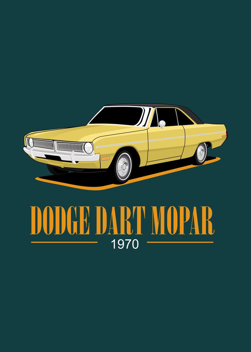 'Dodge Dart Mopar 1970' Poster, picture, metal print, paint by Masje ...