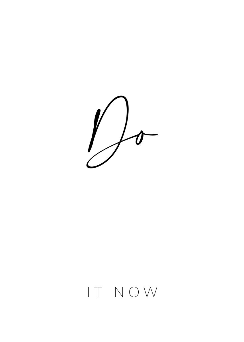 'Do It Now' Poster, picture, metal print, paint by dkDesign | Displate