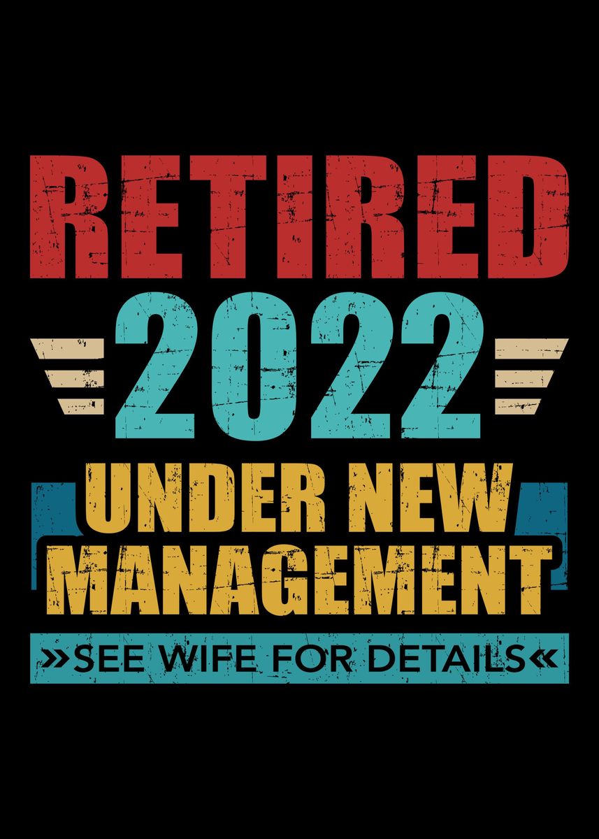 'Retired 2022 under new man' Poster, picture, metal print, paint by ...