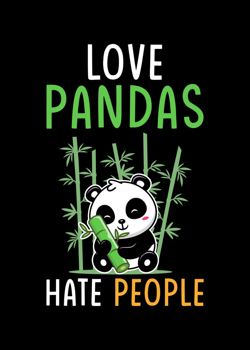 'Love Pandas Hate People' Poster by schmugo | Displate