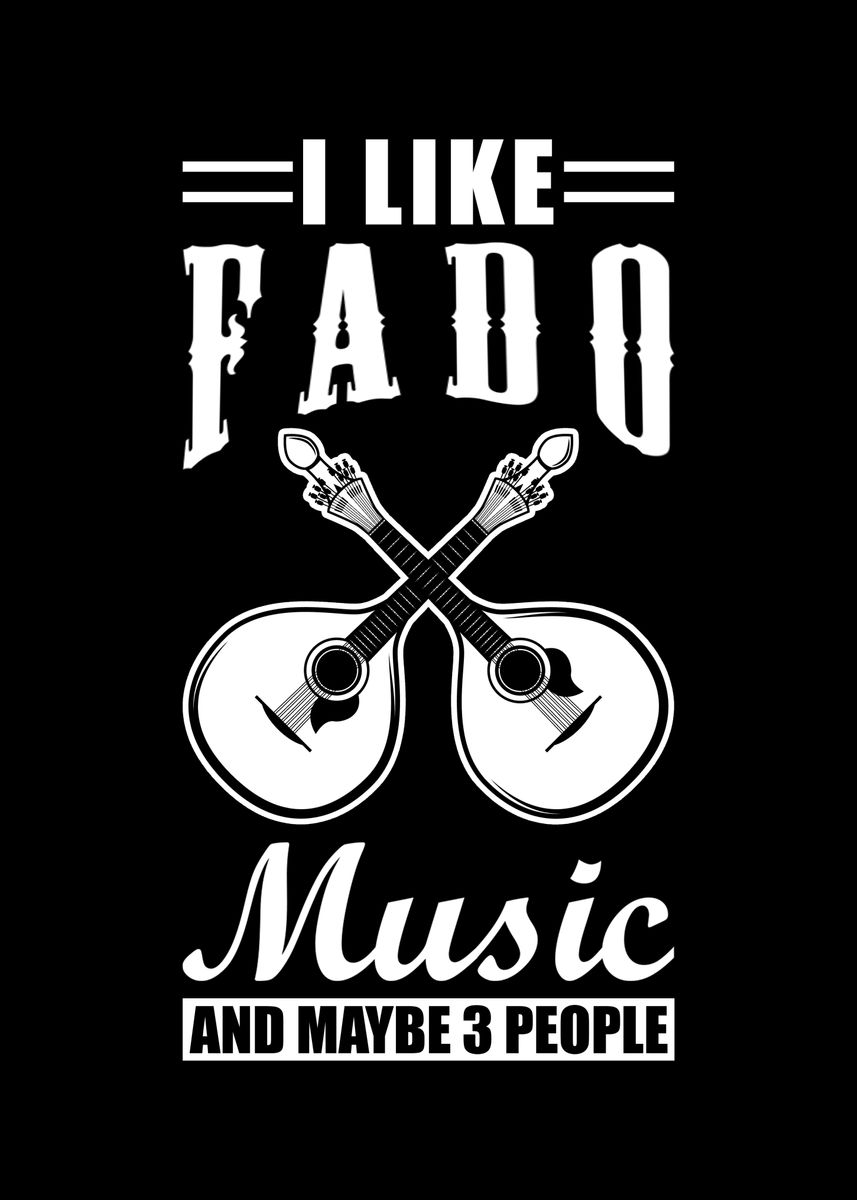 'I like Fado Music and' Poster, picture, metal print, paint by schmugo ...