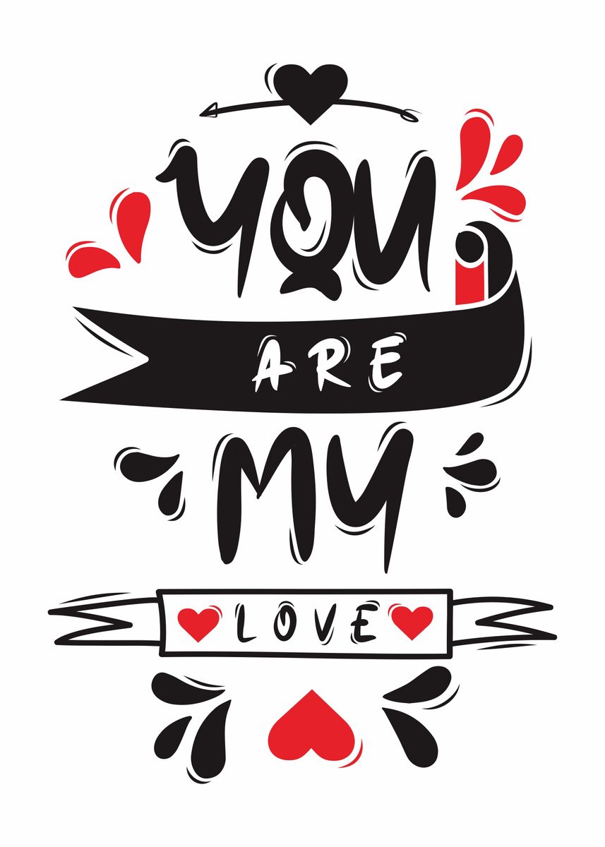 'You Are My Love' Poster, picture, metal print, paint by Distrowlinc ...
