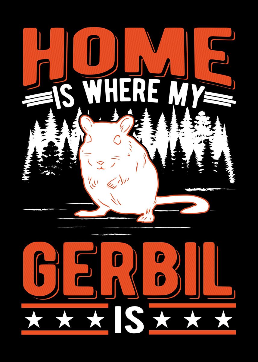 'Home Is Where My Gerbil' Poster, picture, metal print, paint by ...