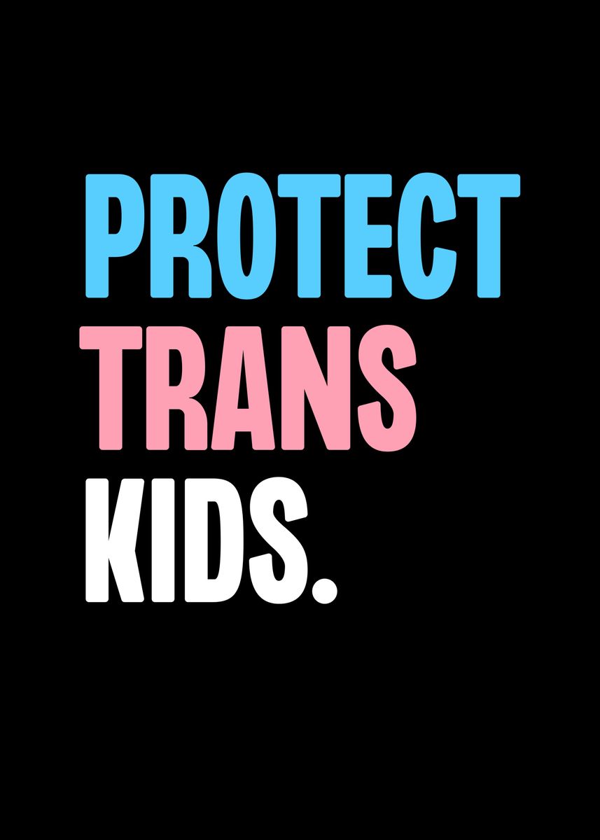 'Protect Trans Kids' Poster, picture, metal print, paint by Francois ...