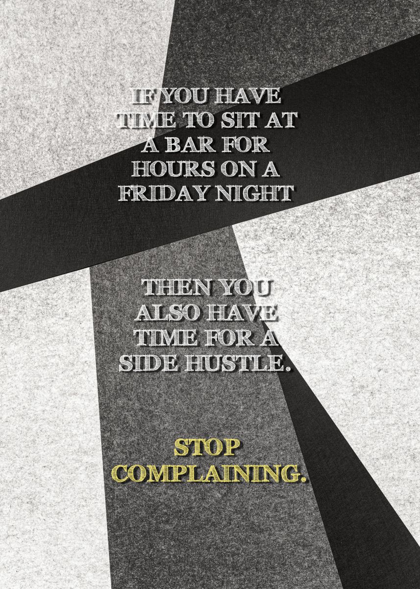 'Stop Complaining' Poster, picture, metal print, paint by Millionaire ...