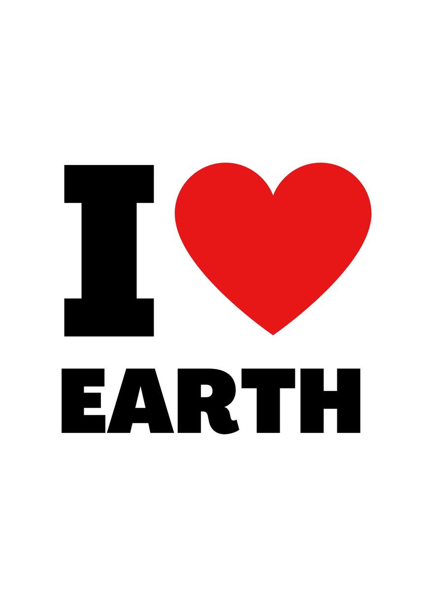 'i love earth' Poster, picture, metal print, paint by FUM Design | Displate