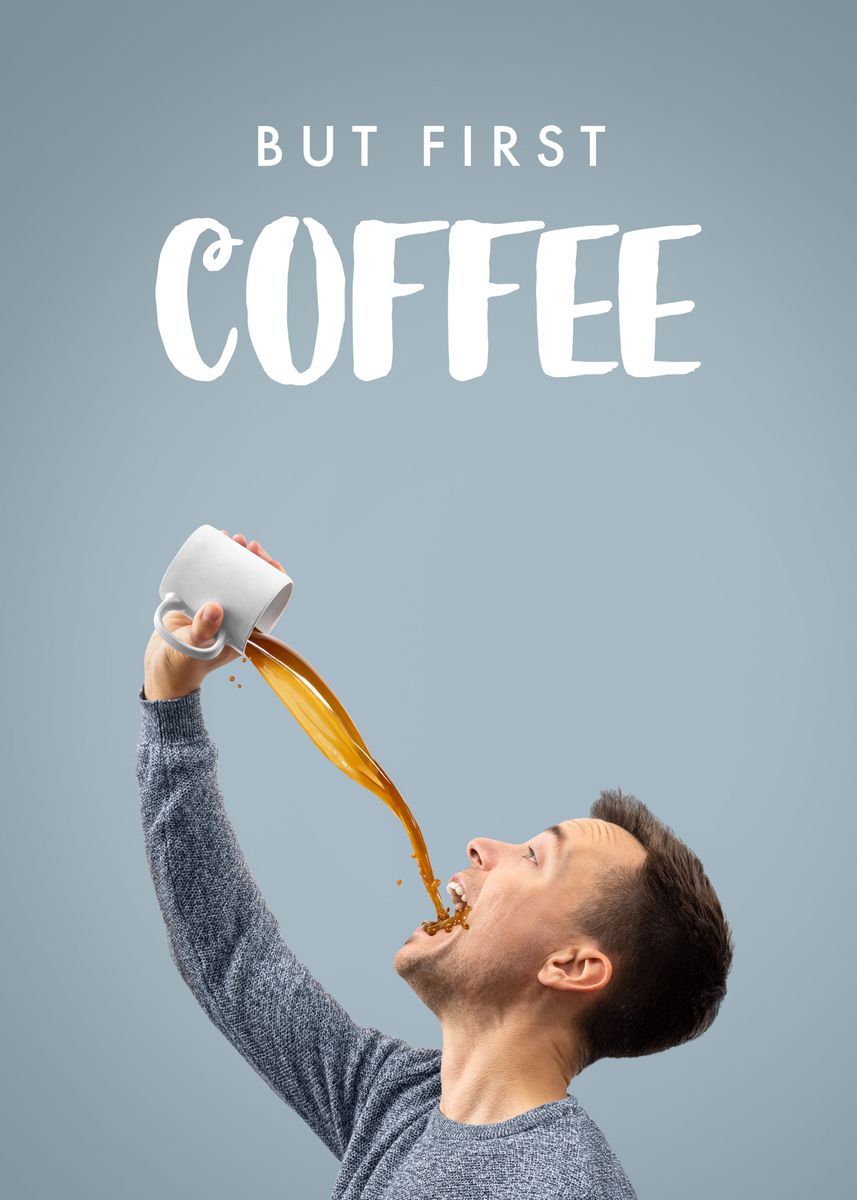 'But First Coffee' Poster by photoschmidt | Displate