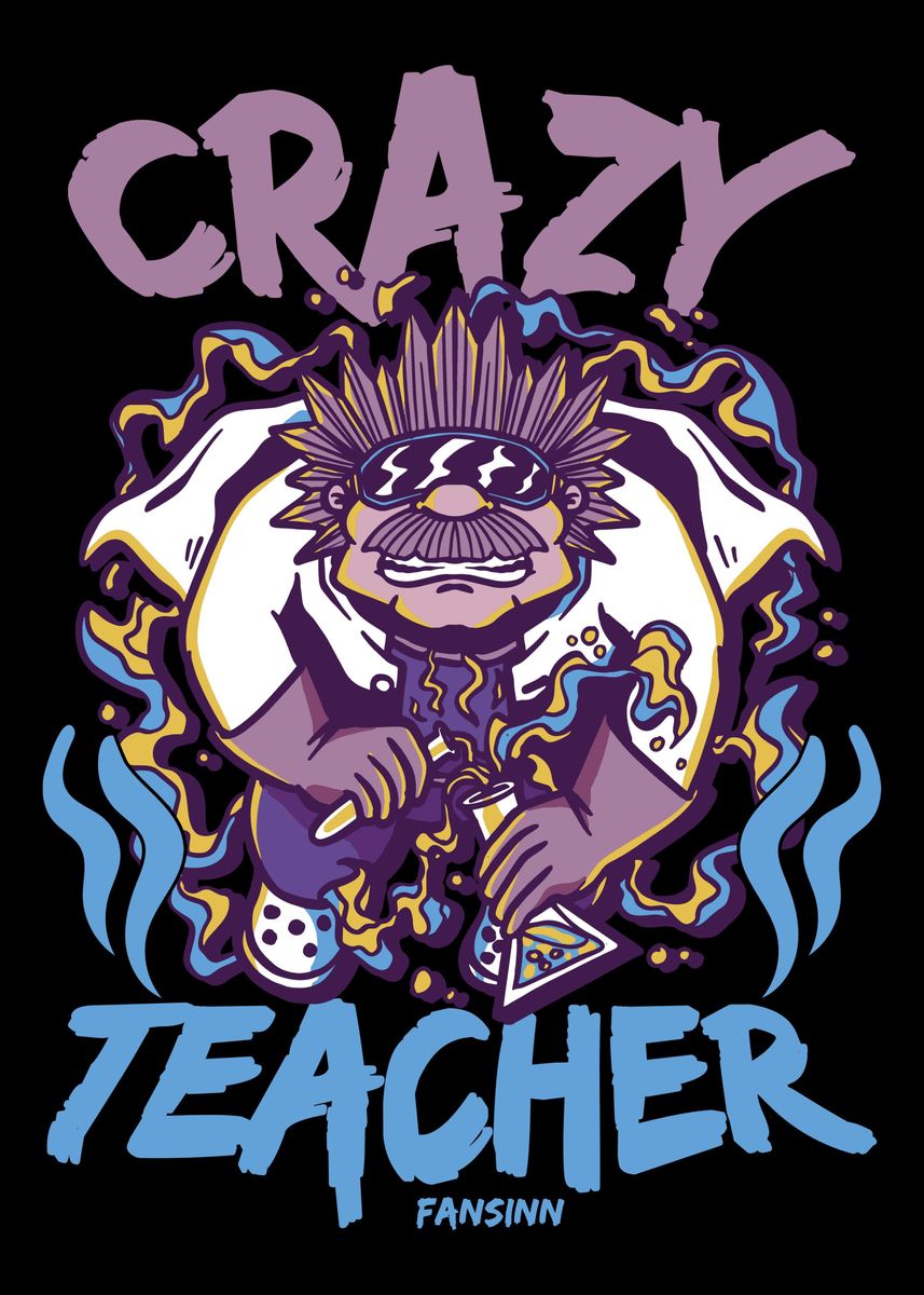 'Crazy Teacher' Poster, picture, metal print, paint by fansinn | Displate