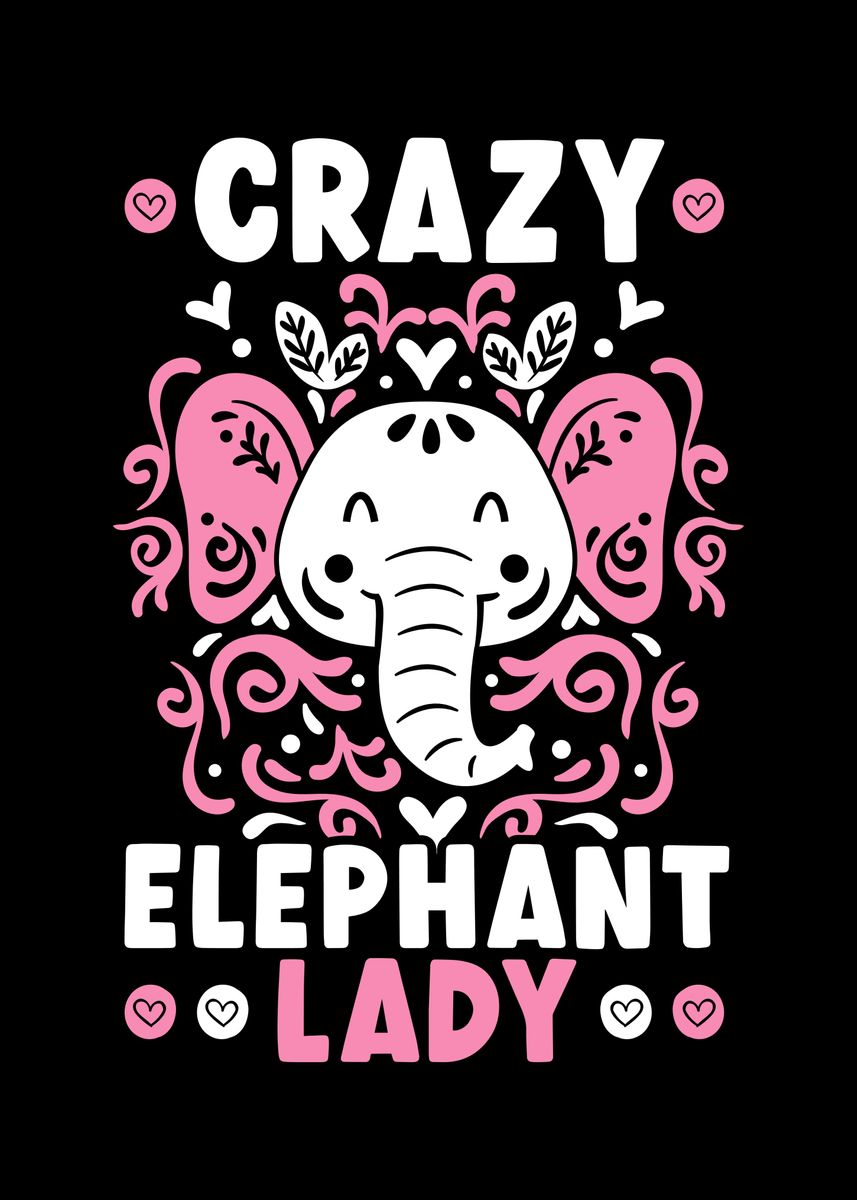 'Crazy Elephant Lady ' Poster, picture, metal print, paint by NAO ...
