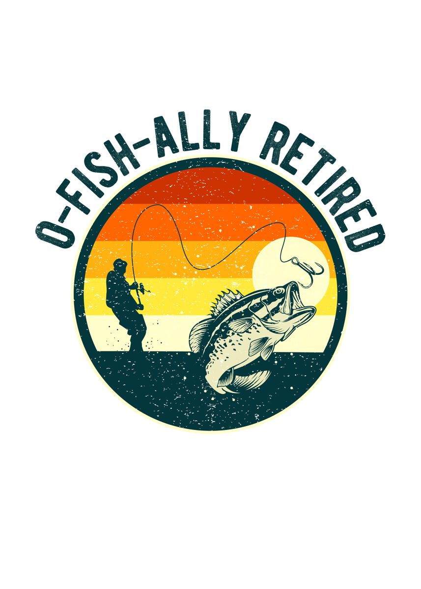 'O Fish Ally Retired' Poster by ZS C O M M E R C E | Displate