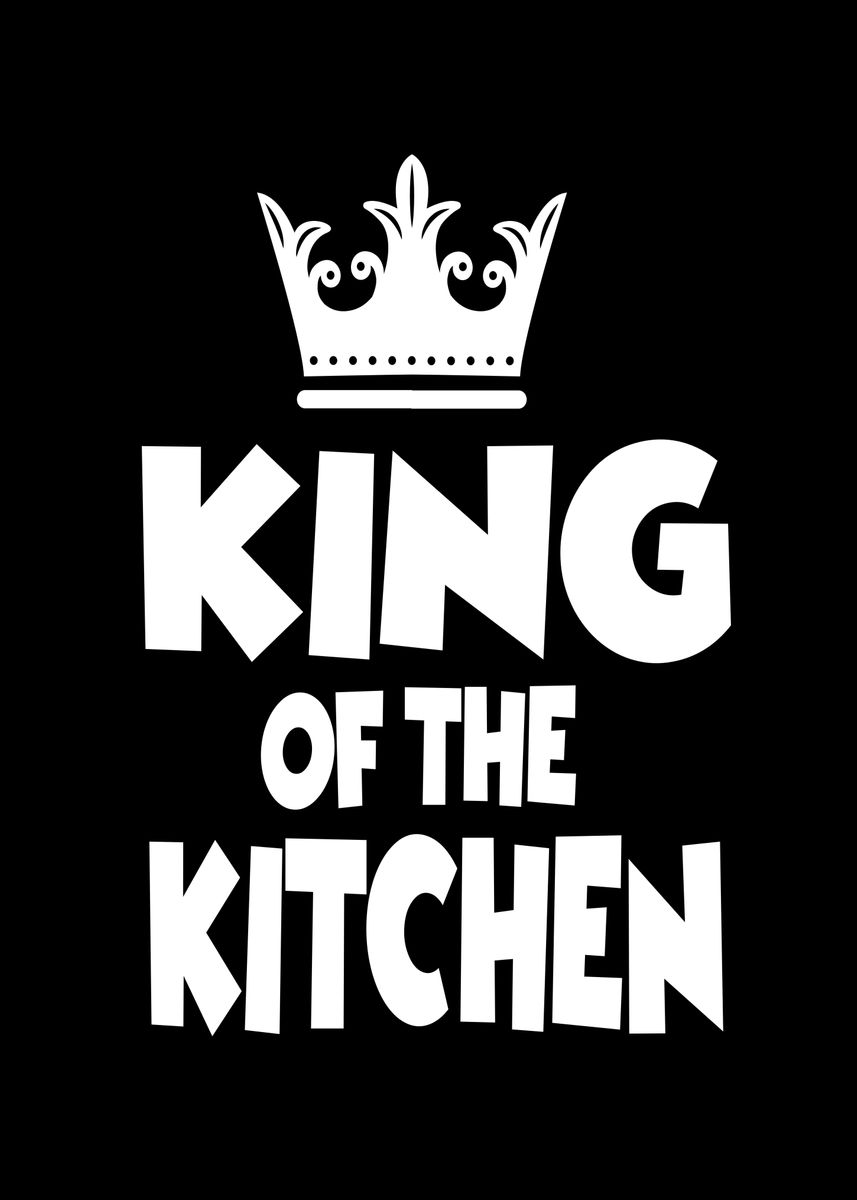 'King Of The Kitchen Baking' Poster, picture, metal print, paint by ZS ...